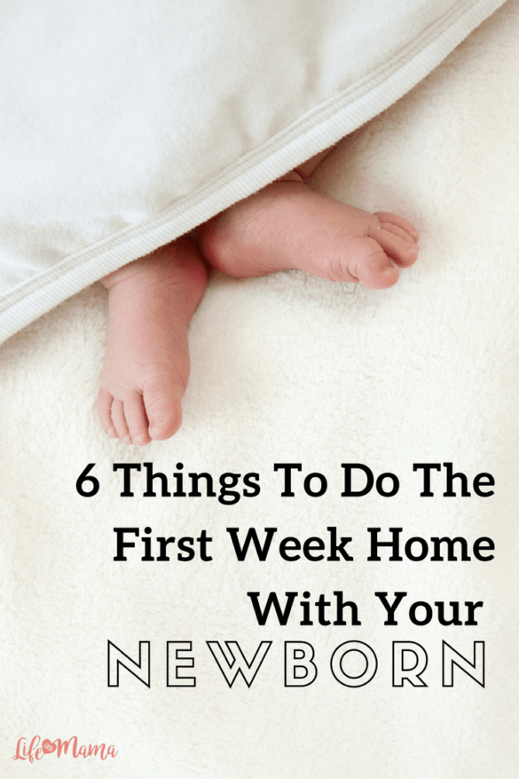 6 Things To Do The First Week Home With Your Newborn
