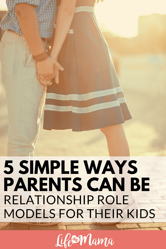 5 Simple Ways Parents Can Be Relationship Role Models For Their Kids