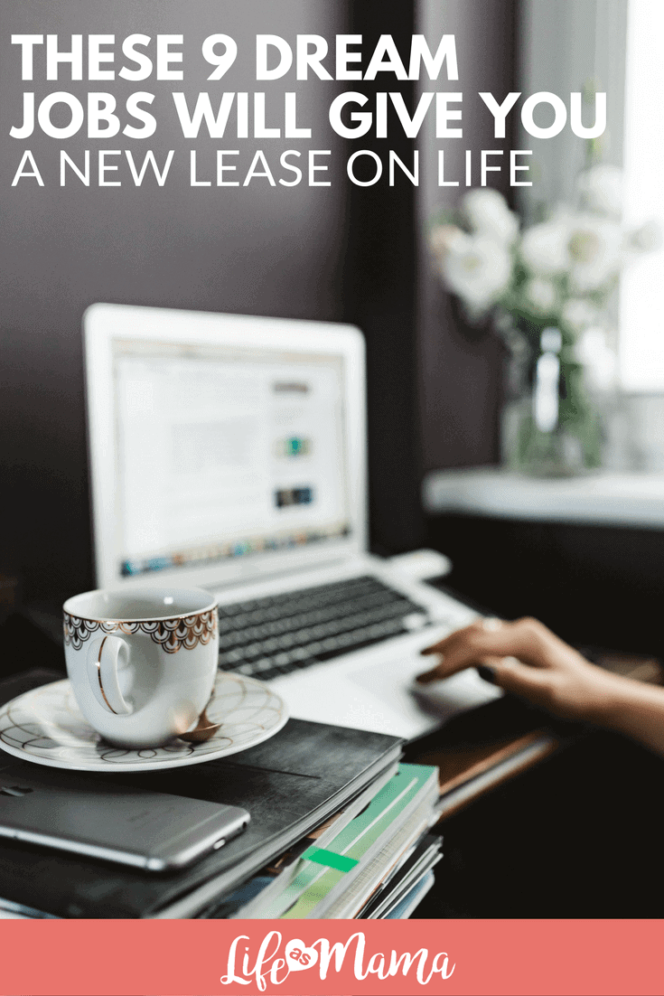 These 9 Dream Jobs Will Give You A New Lease On Life