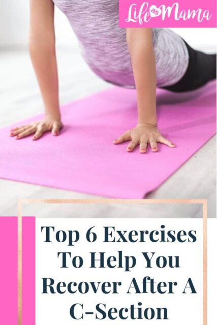 Top 6 Exercises To Help You Recover After A C-Section