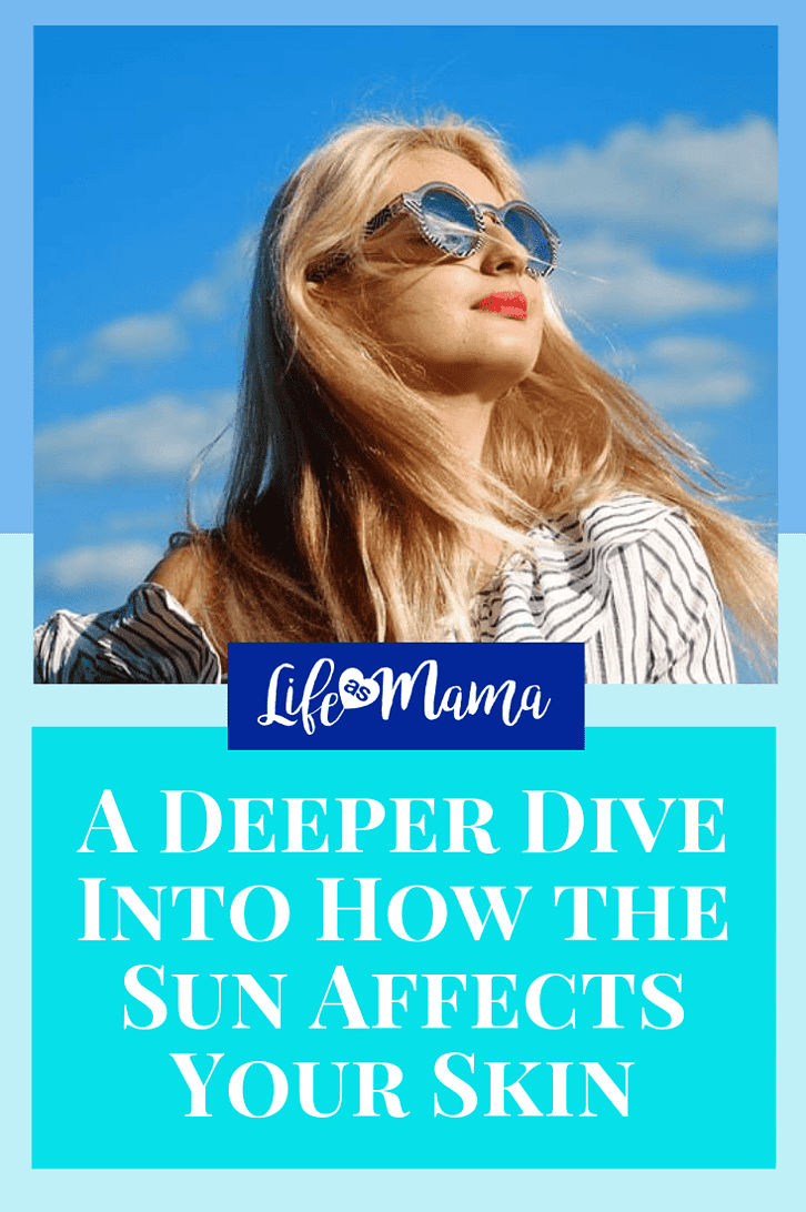 A Deeper Dive Into How the Sun Affects Your Skin